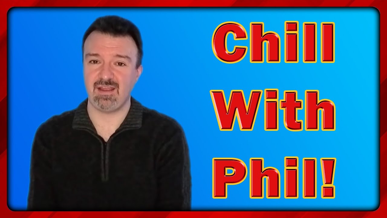 Impromptu CHILL with Phil! Feb. 10, 2025 - YouTube