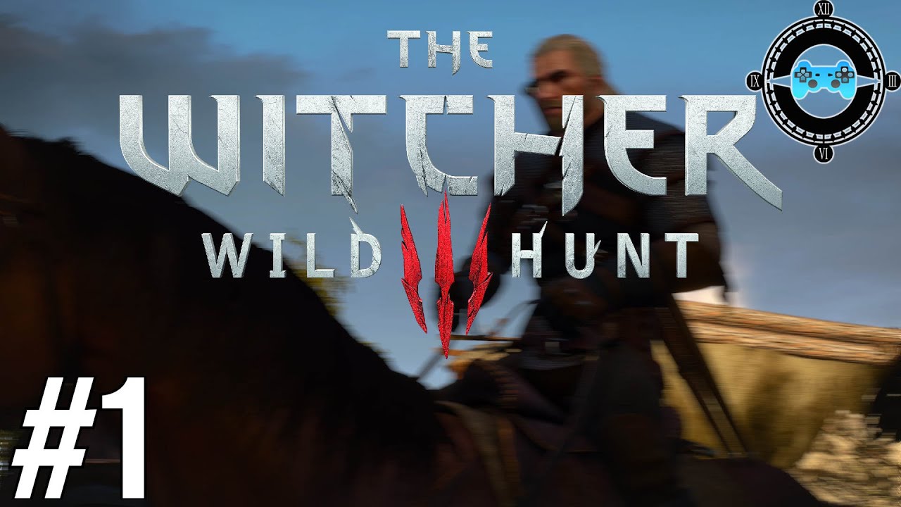 The Journey Begins - The Witcher 3: Wild Hunt Episode #1 (Blind Let’s ...