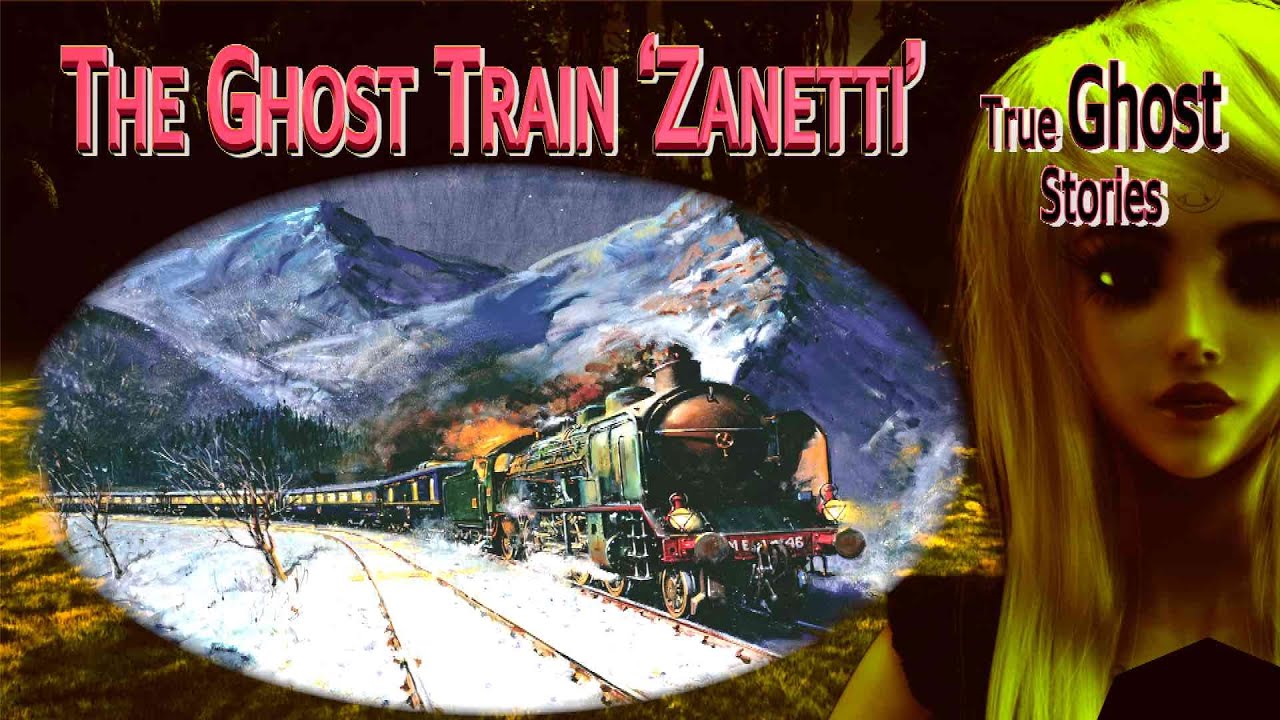 Ghost Stories: The Ghost Train ‘Zanetti: Ghost train that vanished into ...