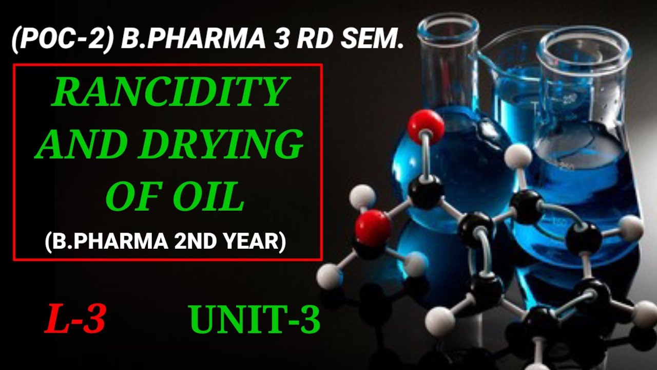 L-3 |UNIT 3 Rancidity and drying of oil. B.Pharma 2nd year. - YouTube