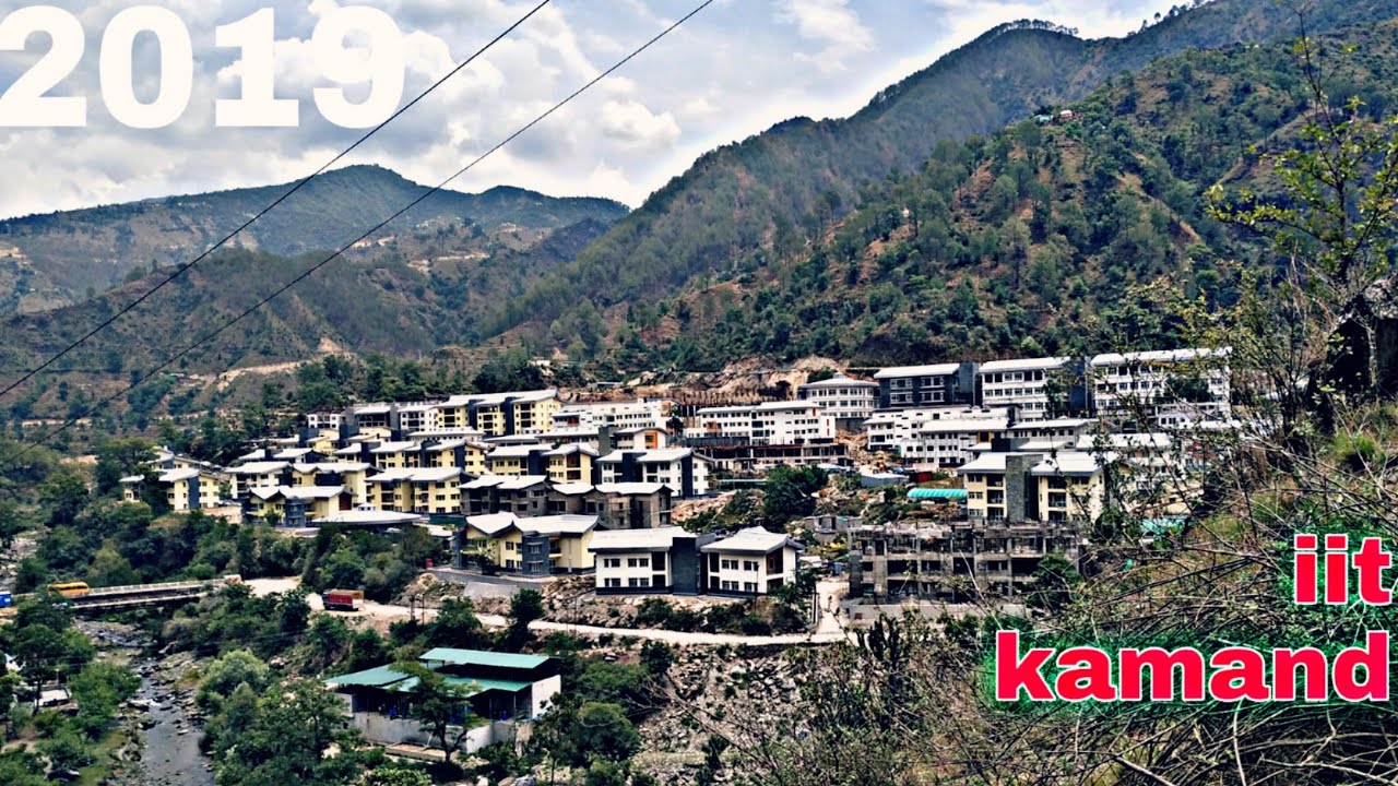 iit | iit kamand mandi himachal pradesh | iit 2019 - YouTube