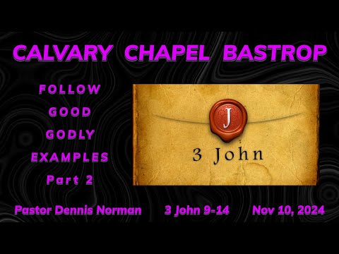FOLLOWING GOOD GODLY EXAMPLES AROUND YOU 3 John 9-14 Pastor Dennis ...