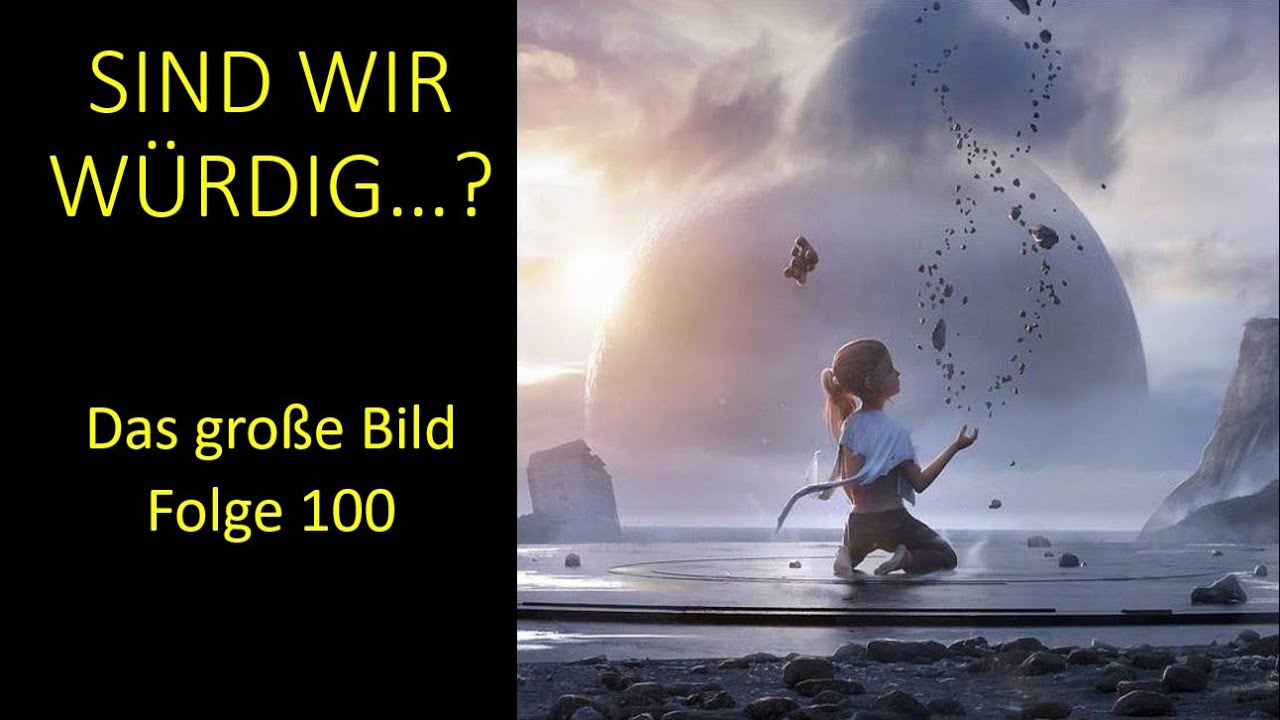 Sind wir würdig...? - Das große Bild Folge 100 - YouTube