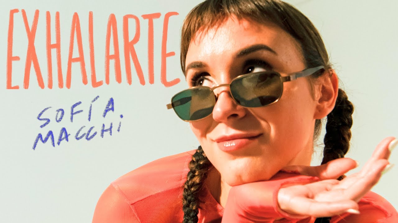 Sofia Macchi - EXHALARTE (Video Oficial) - YouTube