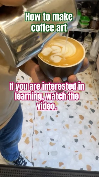 If you are interested in learning, watch the video. How to make coffee art @coffeedream51 # ...