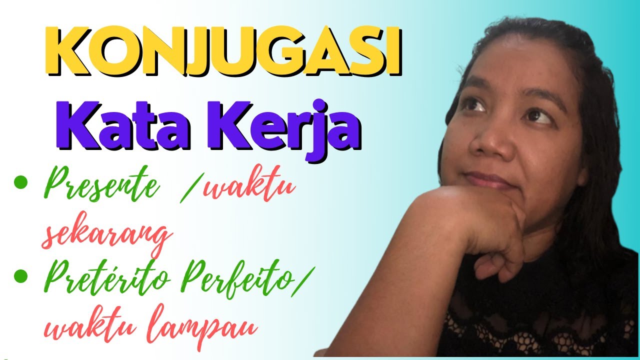 Konjugasi kata kerja #Waktu Sekarang + Waktu Lampau - YouTube