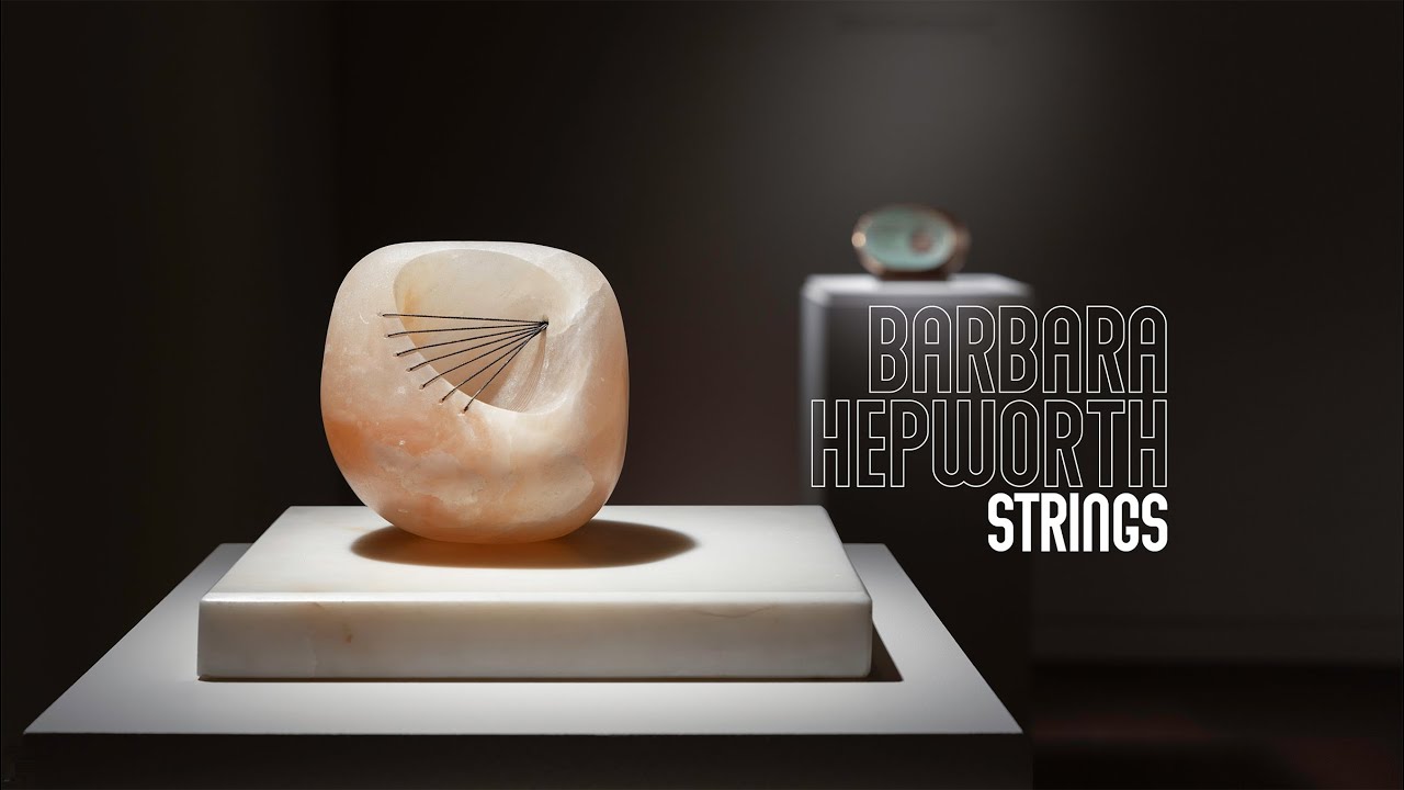 Barbara Hepworth: Strings Exhibition Film - YouTube