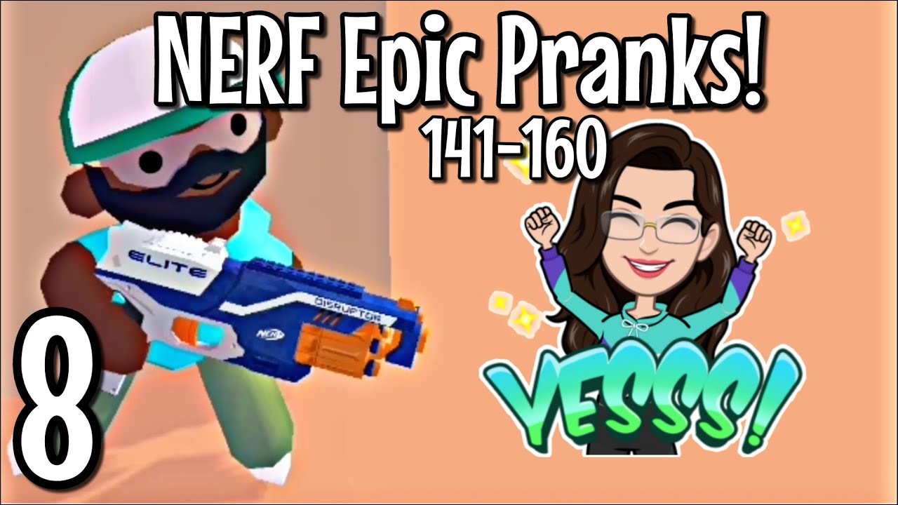 NERF Epic Pranks! Gameplay Walkthrough Part 8 | Level 141 - 160 - YouTube