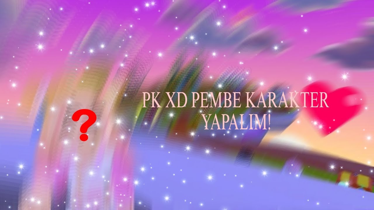 PK XD PEMBE KARAKTER YAPALIM! - YouTube