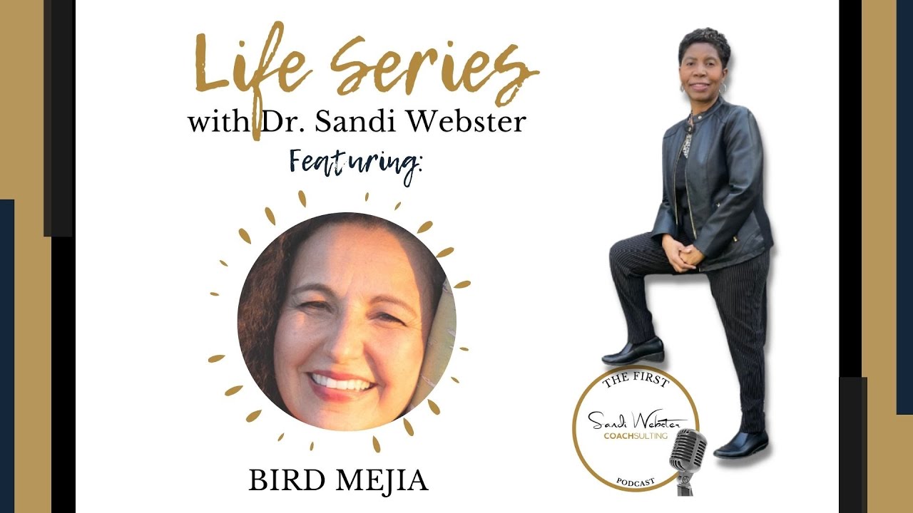 The First with Dr. Sandi Webster – Episode #51 | Bird Mejia - YouTube