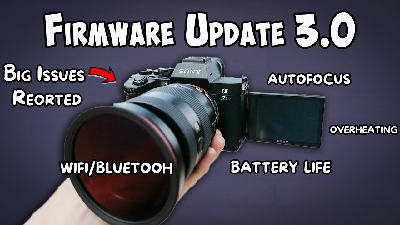 Big Issues with Sony's A7s3 Firmware update 3 0 | Should You Update? - YouTube