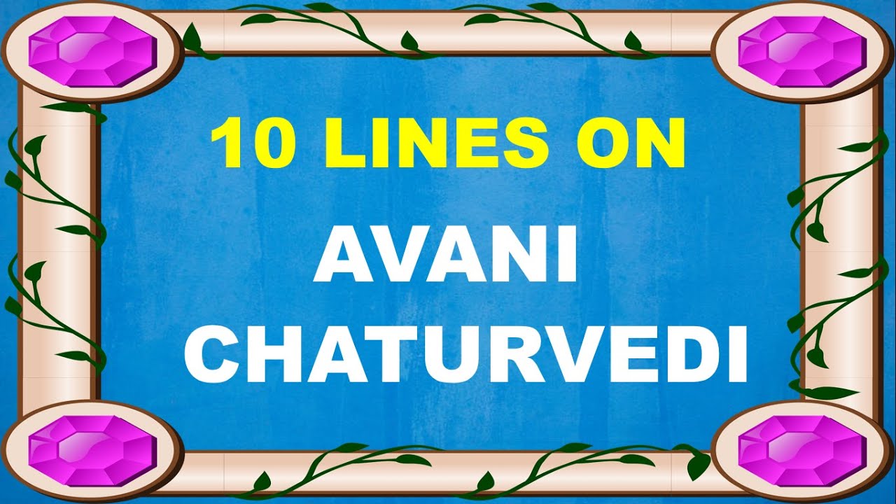10 Lines on Avani Chaturvedi in English | Few Lines on Avani Chaturvedi ...