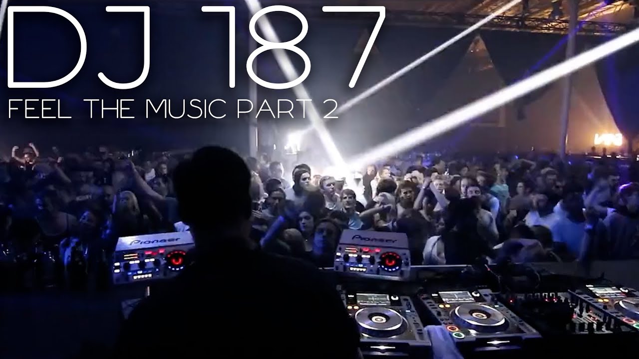 DJ 187 - Feel the Music - part 2 | Electronic music - YouTube