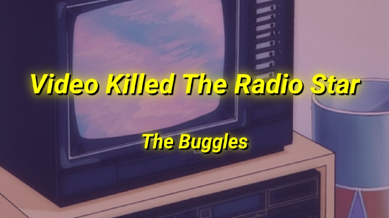 The Buggles - Video Killed The Radio Star (Lyrics) - YouTube
