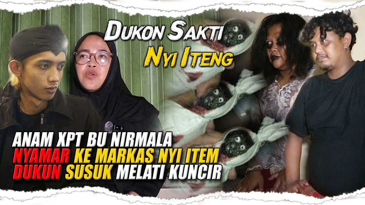 GAW4T !! DUKUN KUNCIR MELATI NYI ITENG || ANAM XPT & BU NIRMALA MENYAMAR JADI PASIEN NYI ITENG ...