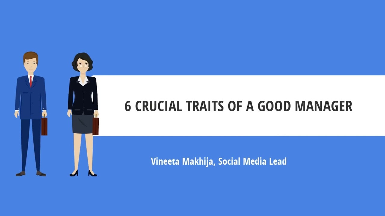 6 Crucial Traits of a Good Manager - YouTube