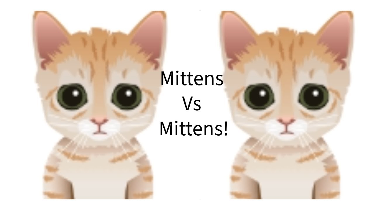 Mittens Vs Mittens! The Ultimate Showdown - YouTube