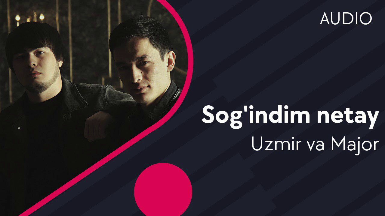 Uzmir va Major - Sog'indim netay | Узмир ва Мажор - Согиндим нетай ...