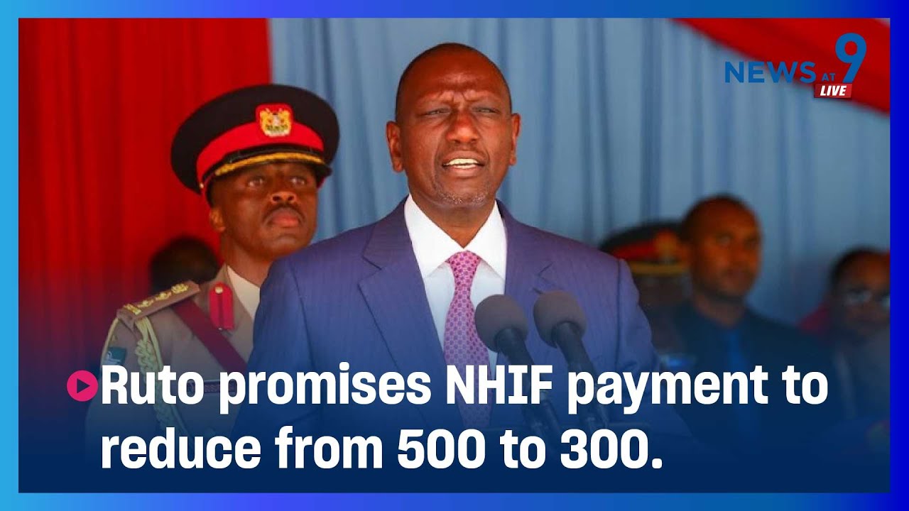 Ruto Promises NHIF Payment to Reduce from 500 to 300. - YouTube