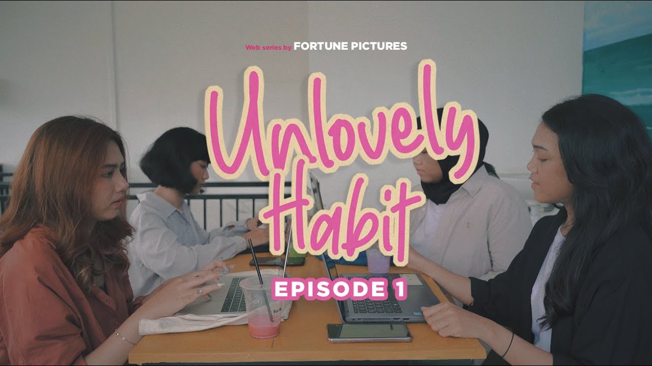 WEB SERIES UNLOVELY HABIT : EPISODE 1 | Fortune Pictures - YouTube