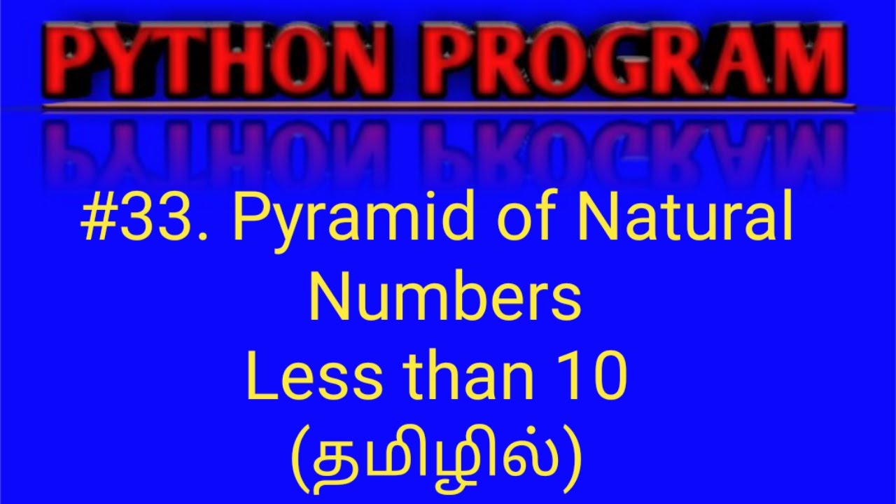 Python Program For Pyramid Of Natural Numbers Less Than 10 In Tamilpython Pattern Programs In 4690
