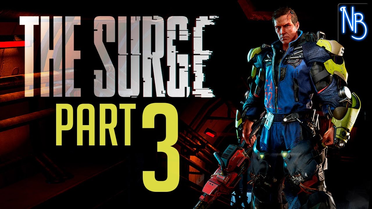 The Surge Walkthrough Part 3 No Commentary - YouTube