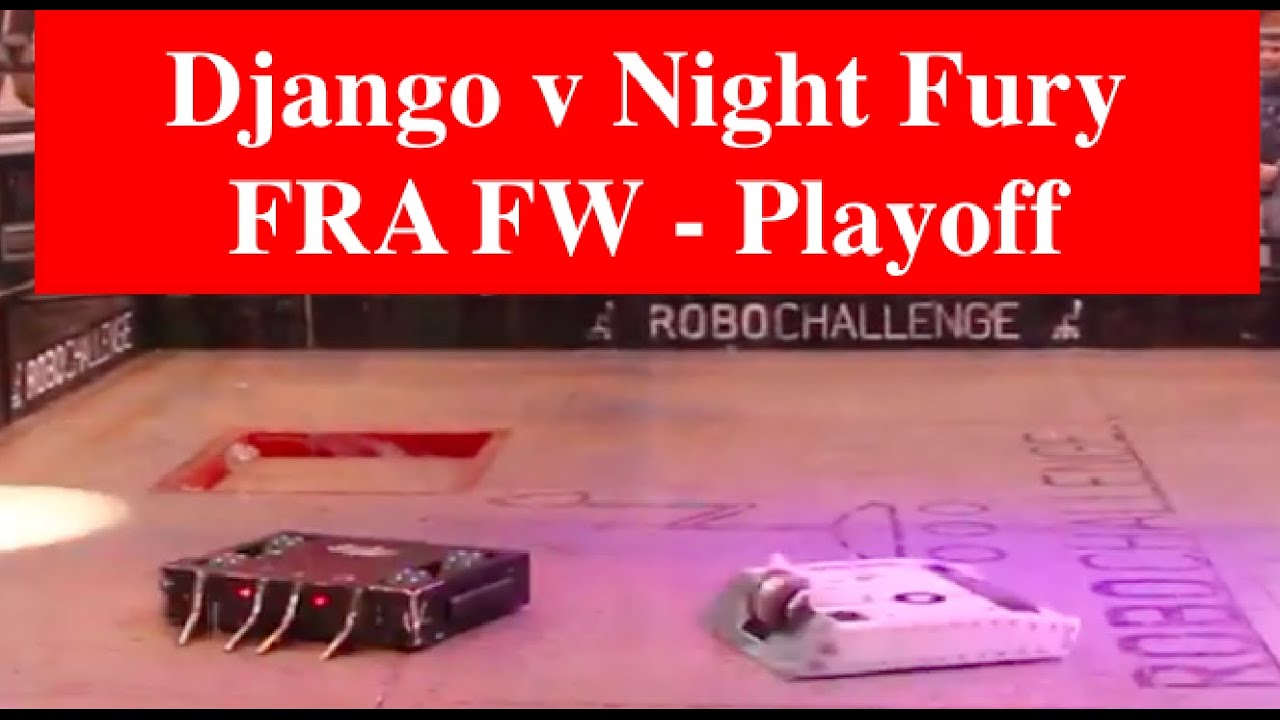 FRA FW - Django v Night Fury - RC Fighting Robot Wars - 2016 ...