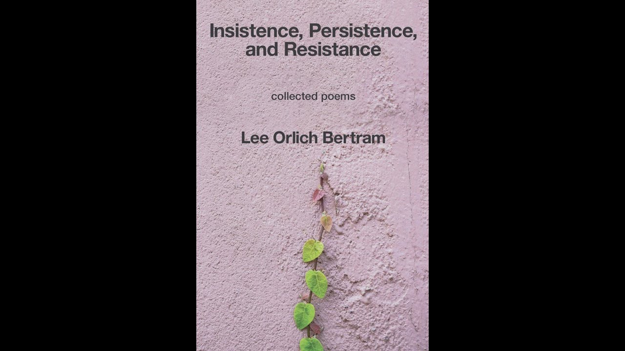 Insistence, Persistence, & Resistance by Lee Orlich Bertram (Kelsay ...