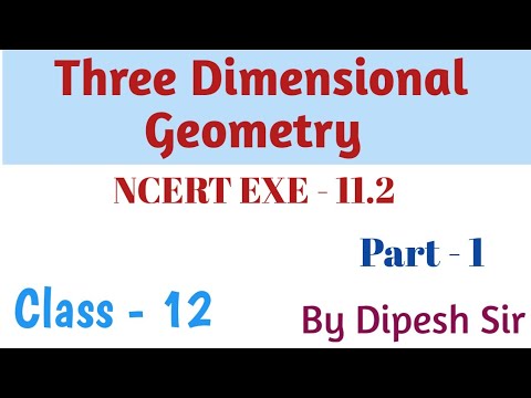 3D geometry Class 12th || Part - 1 || NCERT EXE - 11.2 by - dipesh sir ...