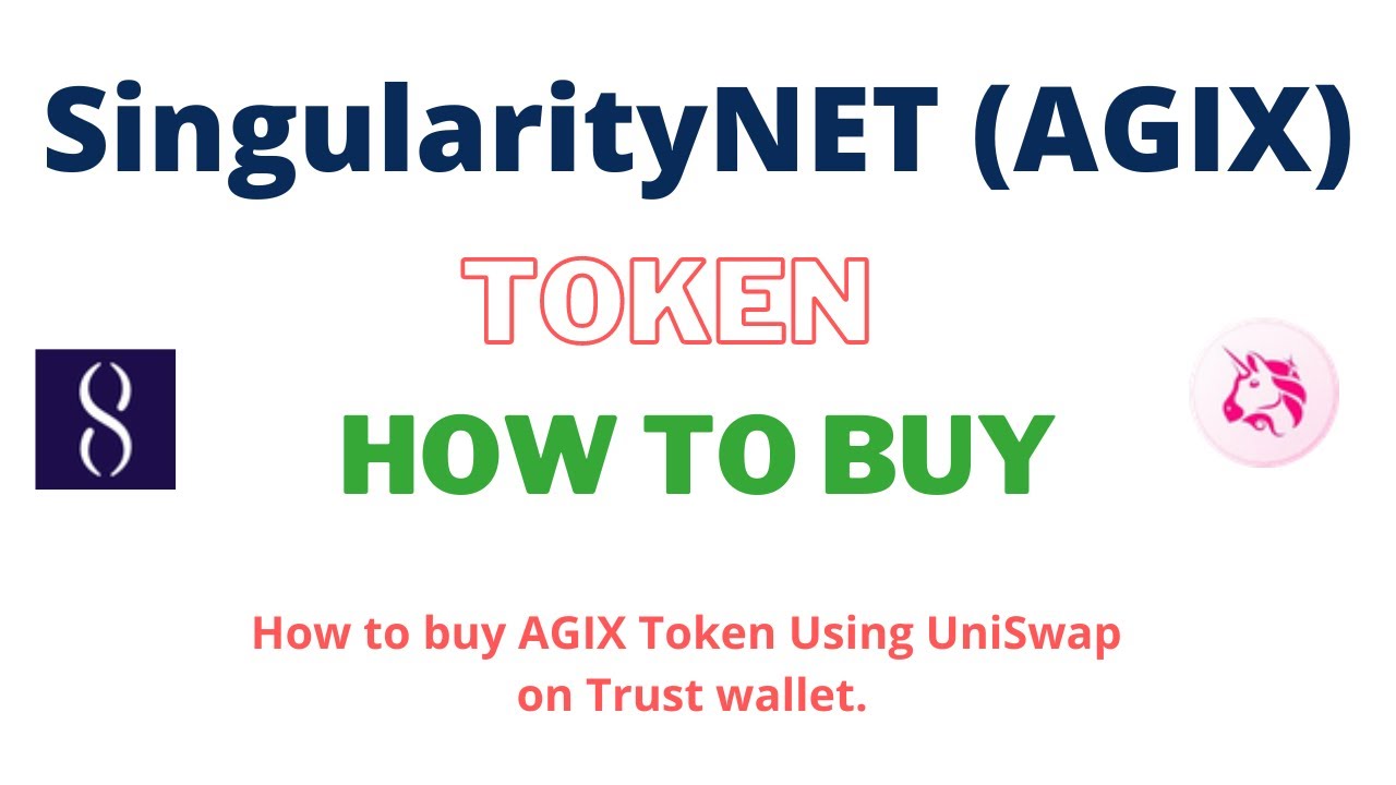 How to Buy SingularityNET Token (AGIX) Using UniSwap On Trust Wallet - YouTube