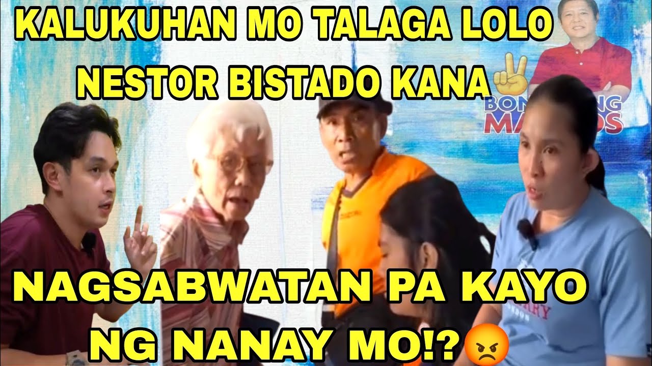 KALUKUHAN MO TALAGA LOLO NESTOR BISTADO NA!😡 NAGSABWATAN PA KAYO NG ...