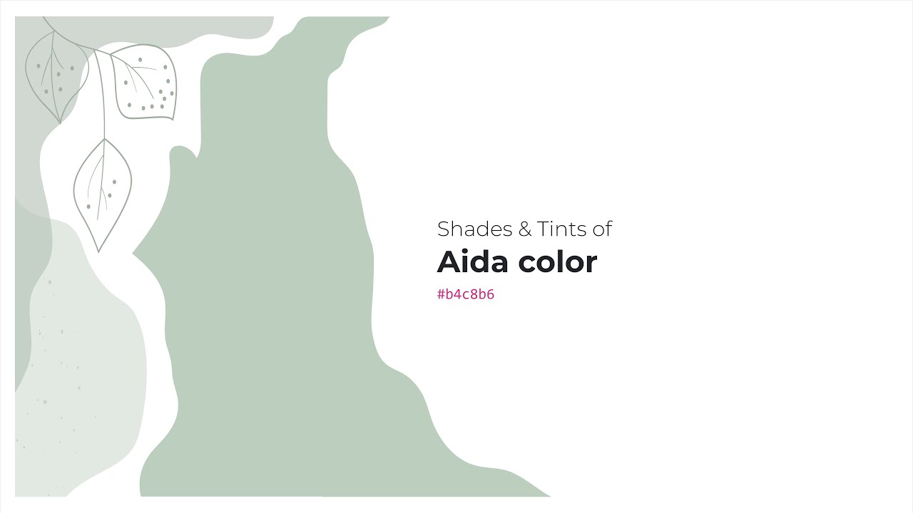 Shades & Tints of Aida color #b4c8b6 A Warm Green color #a0b1a1 #8c9b8d ...