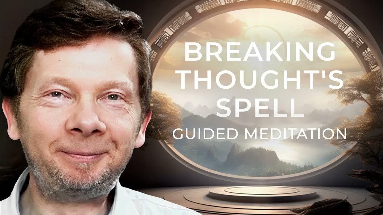 Eckhart Tolle - Shattering the Chain of Thought | A Guided Meditation by Eckhart Tolle - YouTube