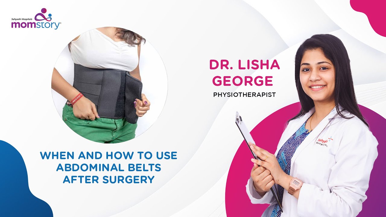 When and How to use Abdominal Belts after Surgery | Dr. Lisha George ...