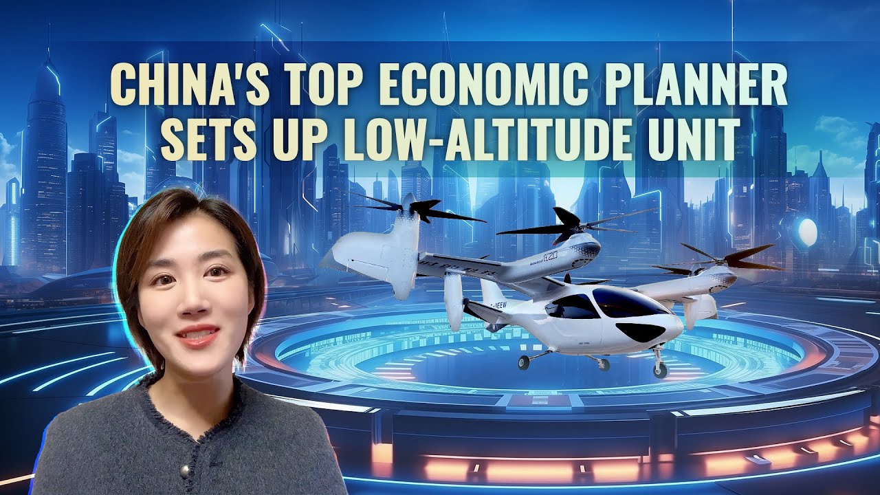 China's top economic planner sets up department to boost low-altitude ...