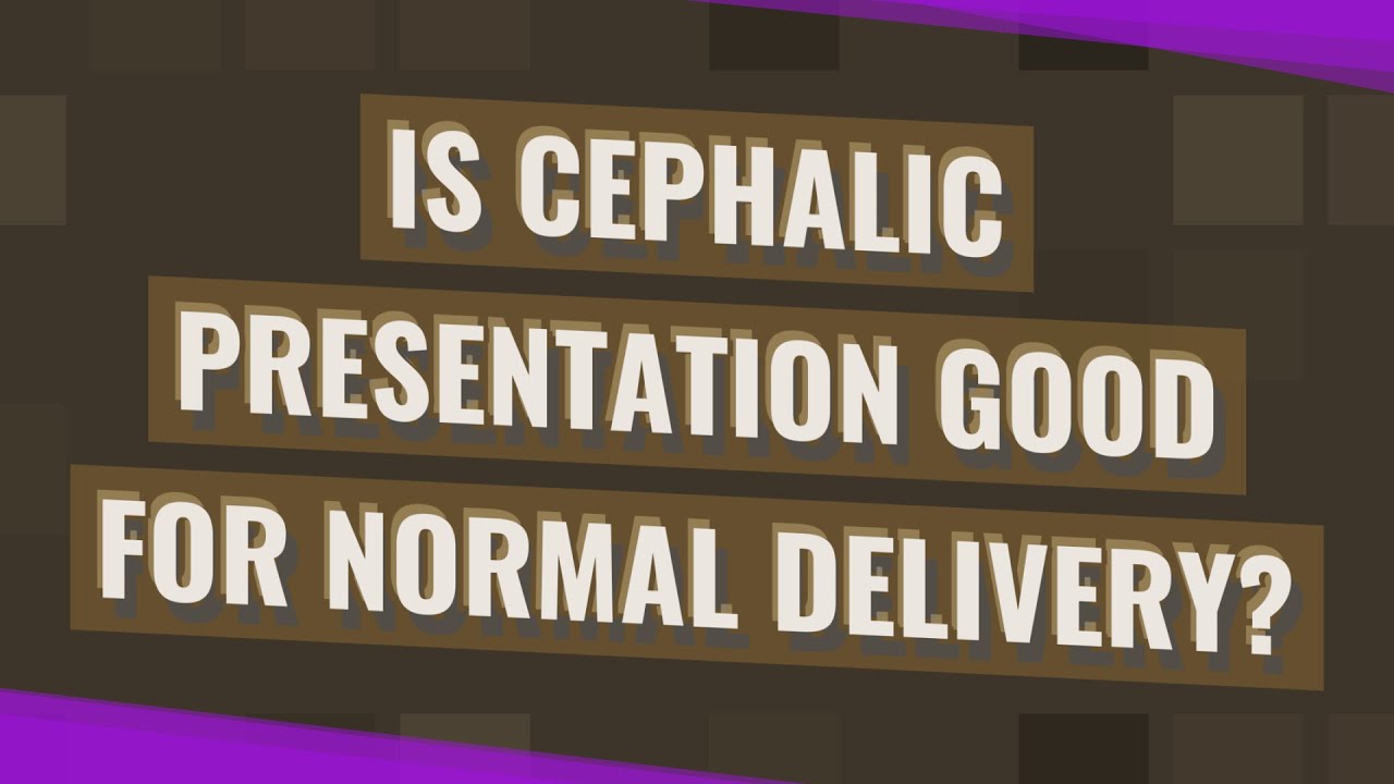 Is cephalic presentation good for normal delivery? - YouTube