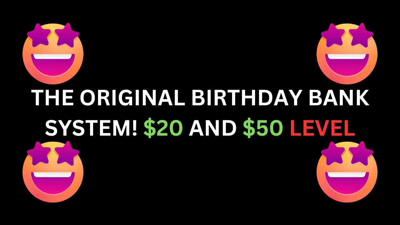 THEORIGINAL BIRTHDAY BANK SYSTEM! $20 AND $50 Level - YouTube