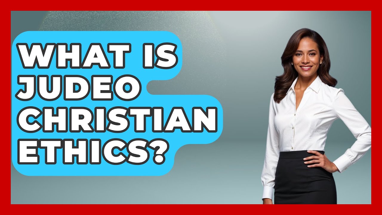 What Is Judeo Christian Ethics? - Spiritual Universe Unlocked - YouTube