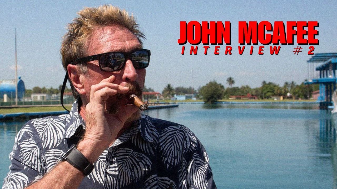 John McAfee Interview #2 - YouTube