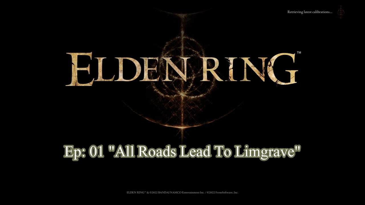 Elden Ring Playthrough : Ep01 "All Roads Lead To Limgrave" (No ...