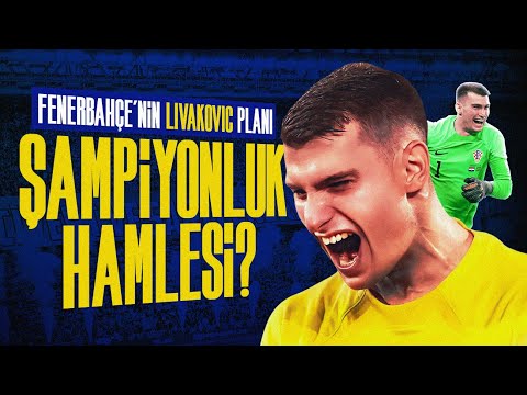 Livakovic: Fenerbahçe'yi Nasıl Değiştirecek? #braun