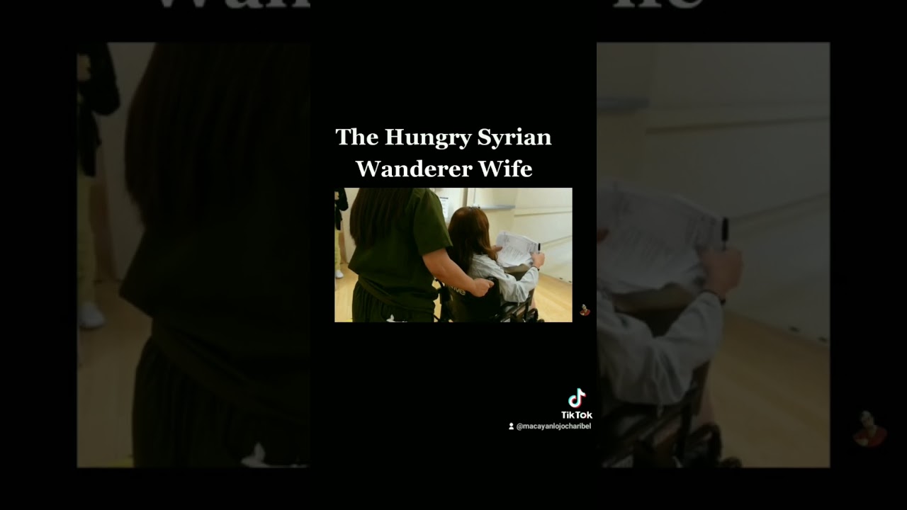 The Hungry Syrian Wanderer Wife - YouTube