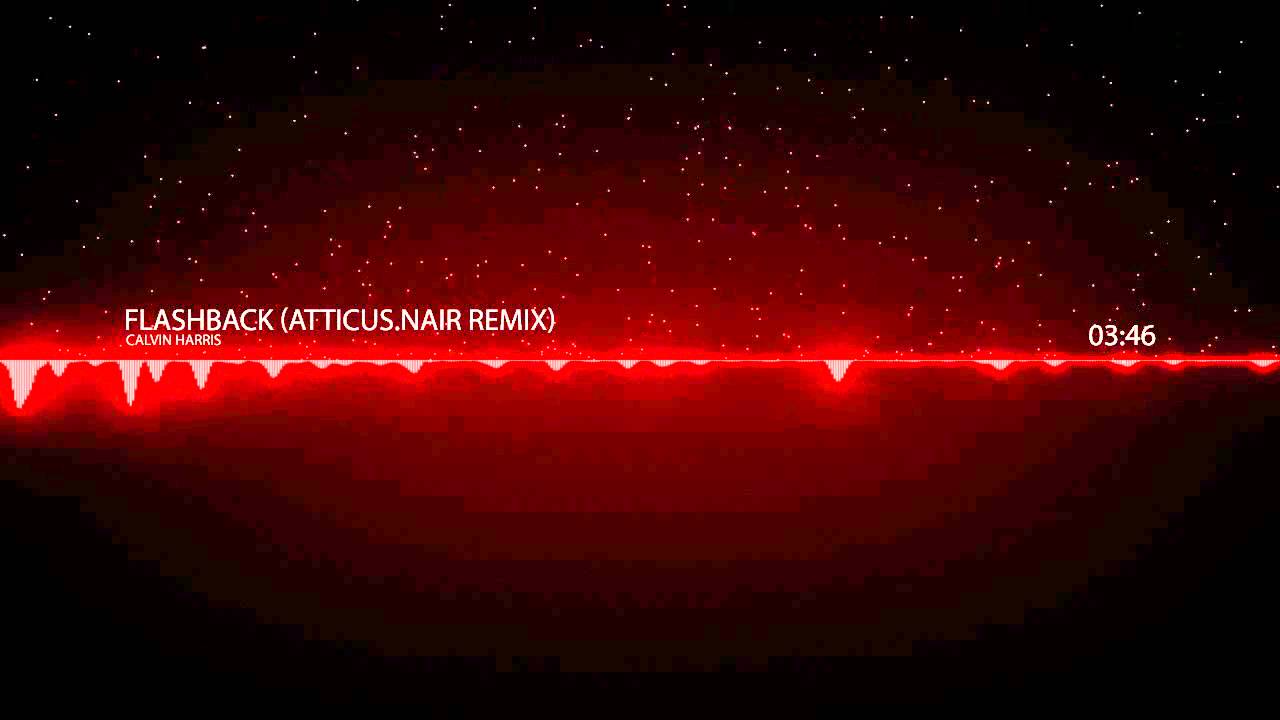 Calvin Harris - Flashback (Atticus.Nair Remix) - YouTube