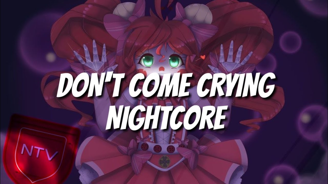 NIGHTCORE DON'T COME CRYING(FNAF SL CIRCUS BABY SONG) - YouTube