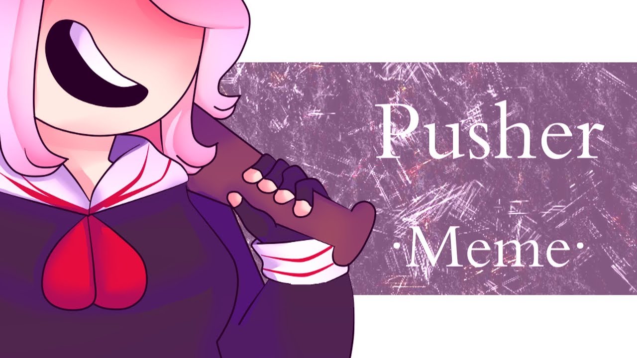 PUSHER || MEME (COLLAB) (ENTRY CONTEST) - YouTube
