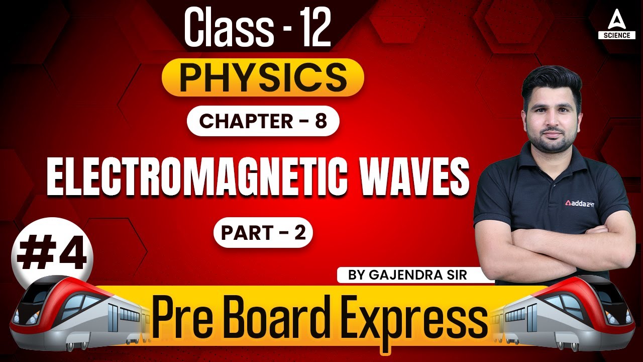 Electromagnetic Waves | Part 2 | Class 12 Physics Chapter 8 | CBSE board exam 2023 | By Gajendra ...