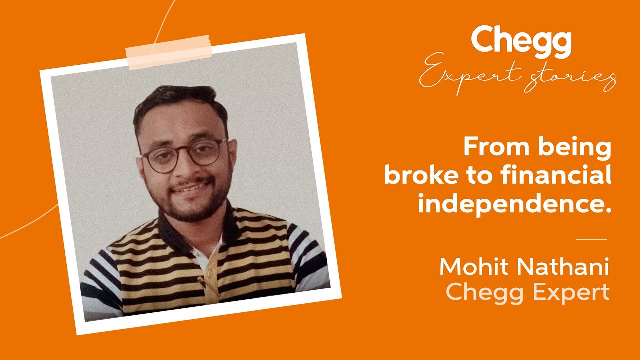 Chegg India Expert Stories: Journey from broke to financial ...