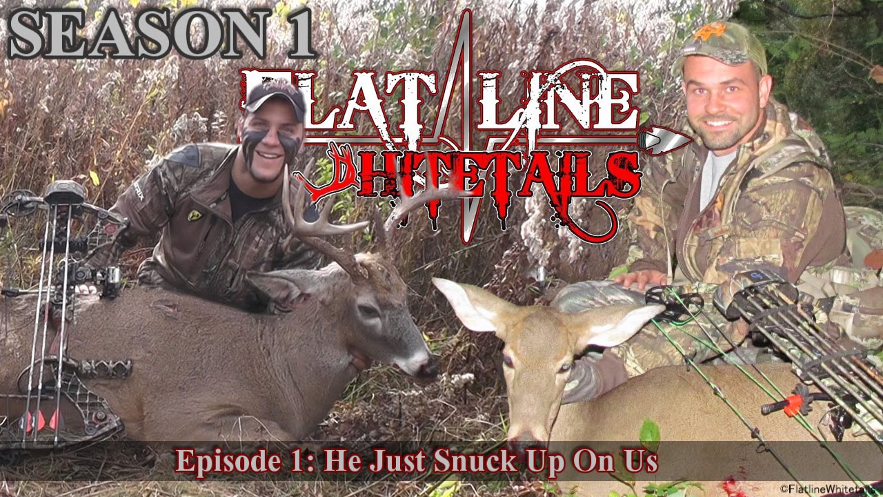Flatline Whitetails Season 1, E1: He Just Snuck Up On Us - YouTube