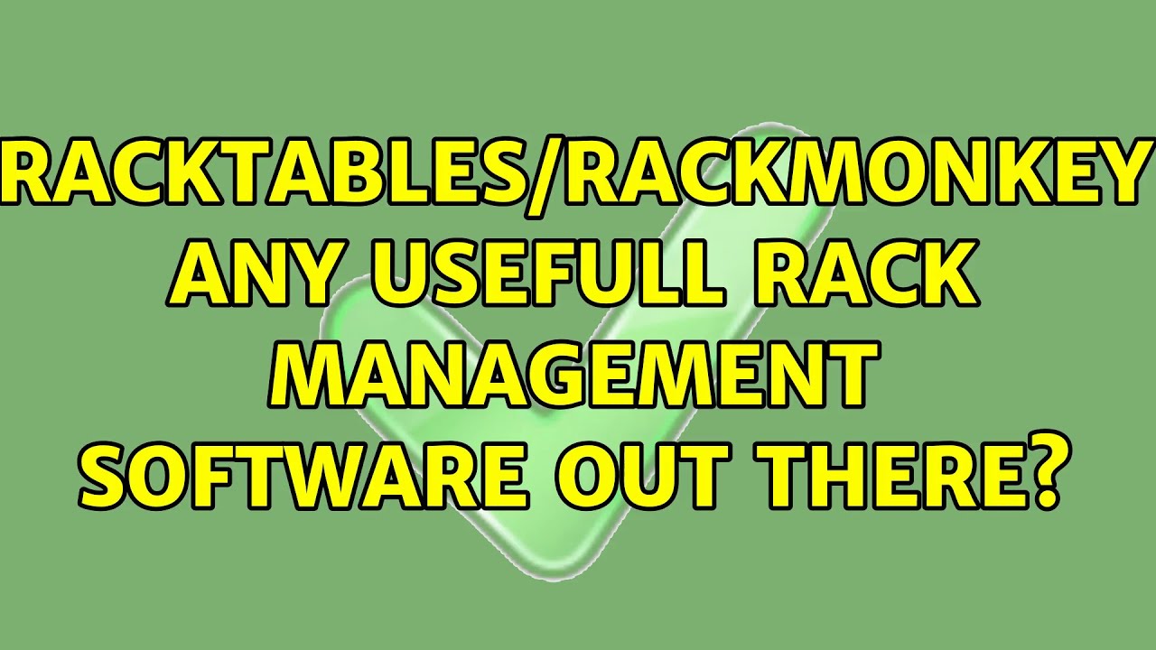 Racktables/Rackmonkey any usefull rack management Software out there ...