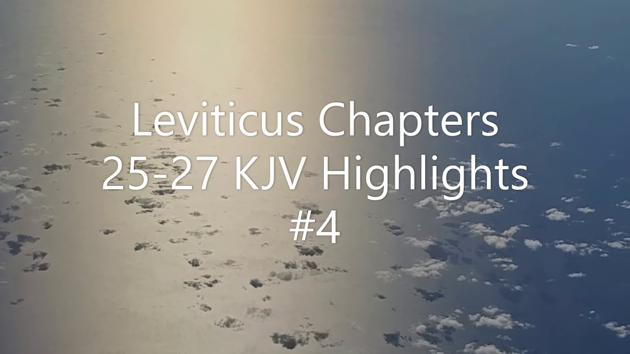 Leviticus Chapters 25-27 KJV Highlights #4 - YouTube